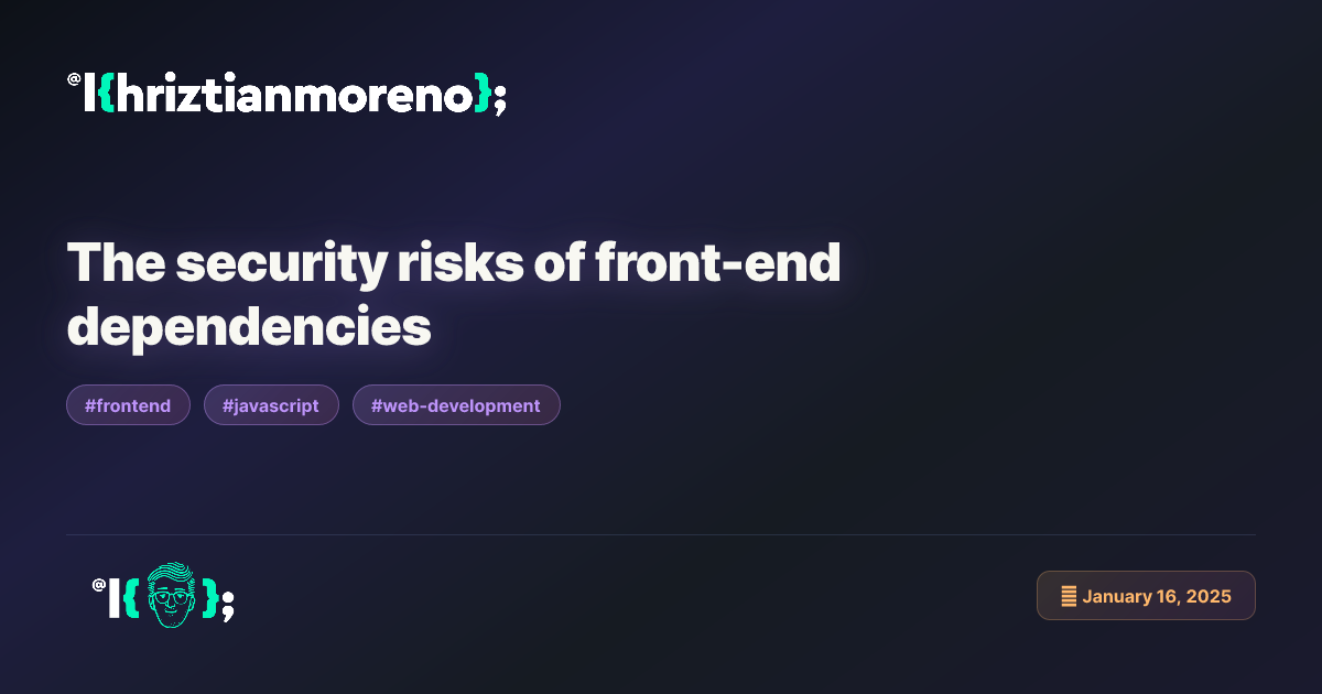 The security risks of front-end dependencies | khriztianmoreno's Blog