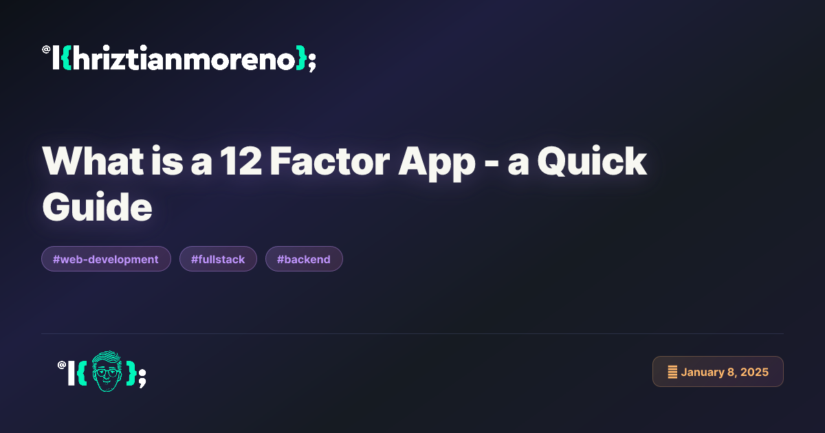 What is a 12 Factor App - a Quick Guide | khriztianmoreno's Blog